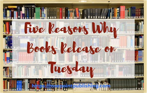 Five Reasons Why Books Release on Tuesday–Does That Include Indie ...