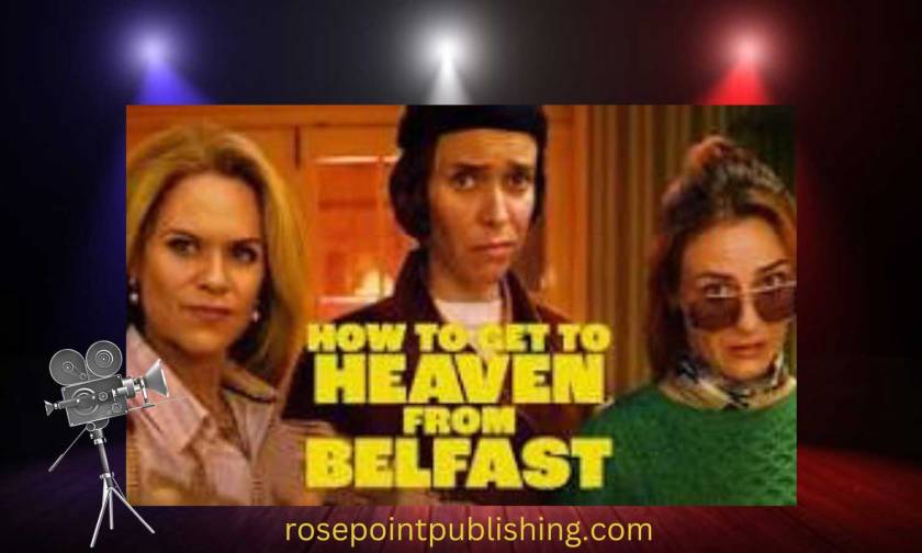 How to Get to Heaven from Belfast – Netflix Series – #darkcomedy – # ...